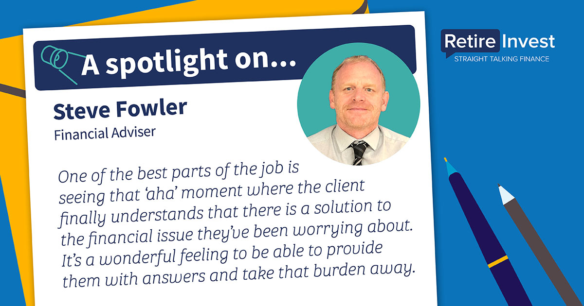 Staff Spotlight – Steve Fowler, our Financial Adviser - Retire Invest